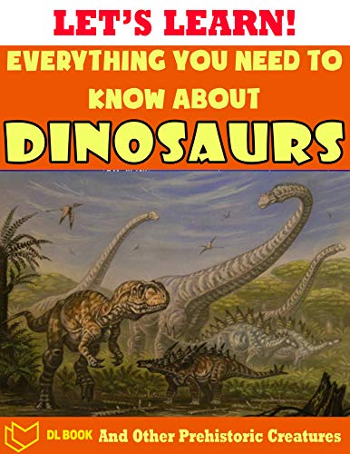 Amazon.co.jp: Let's Learn! Everything You Need to Know about Dinosaurs ...