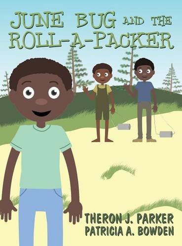 June Bug and the Roll-A-Packer: Parker, Theron J., Heggs, Patricia A ...