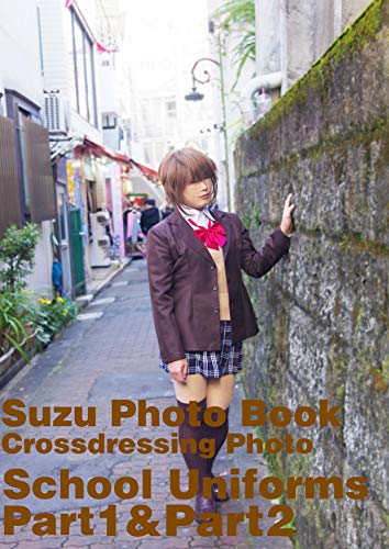 Suzu Photo Book -Crossdressing Photo-: School Uniforms(Japanese) Part1 ...