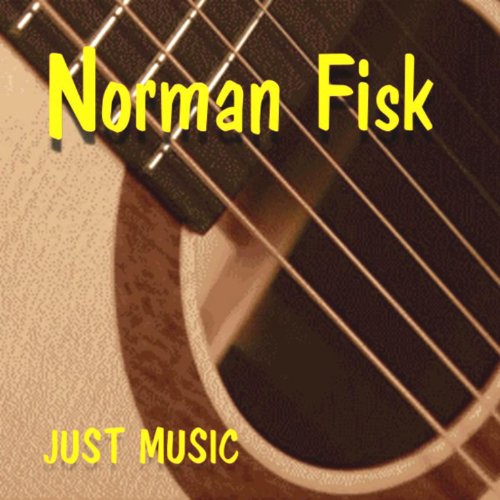 Amazon.com: Just Music : Norman Fisk: Digital Music