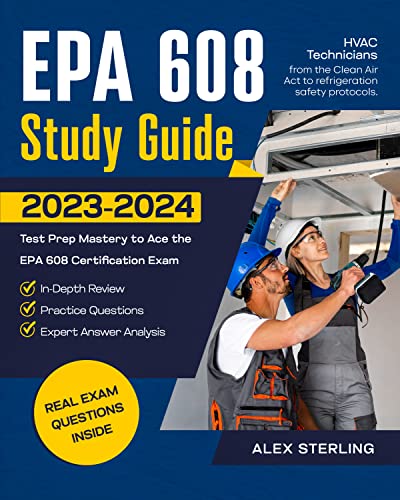 EPA 608 Study Guide 2023-2024: Test Prep Mastery to Ace the EPA 608 ...