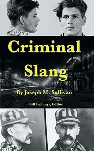 Amazon.com: Criminal Slang: Annotated Edition of the 1908 Dictionary of ...
