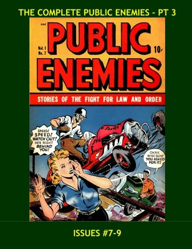The Complete Public Enemies - Pt 3: The Real Heroes and Villains of the ...