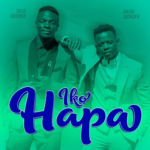 Iko Hapa by David Wonder feat. Deus Derrick on Prime Music