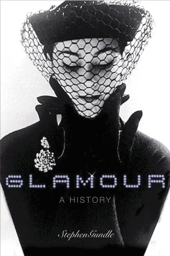 Glamour: A History eBook : Gundle, Stephen: Amazon.co.uk: Kindle Store