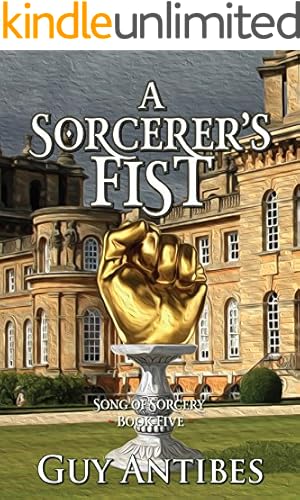Amazon.com: A Sorcerer's Fist (Song of Sorcery Book 5) eBook : Antibes, Guy: Kindle Store