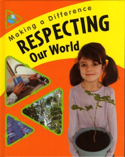 Respecting Our World (Making a Difference): Barraclough, Sue ...