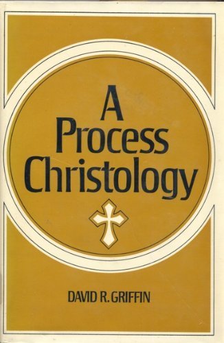 A process Christology,: David Ray Griffin: 9780664209780: Amazon.com: Books