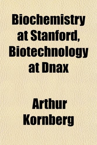 Biochemistry at Stanford, Biotechnology at Dnax : Amazon.in: Books