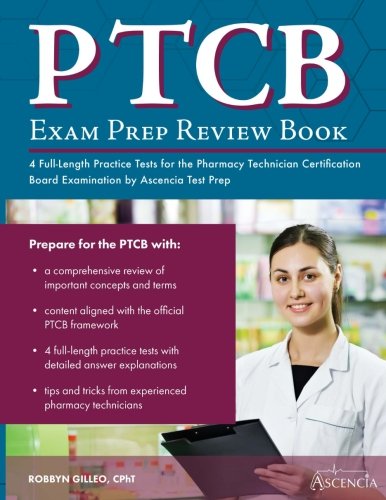 PTCB Exam Prep Review Book with Practice Test Questions: 4 Full-Length ...