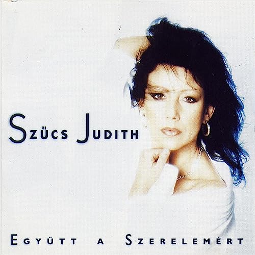 Écouter Együtt a szerelemért de Szűcs Judith sur Amazon Music