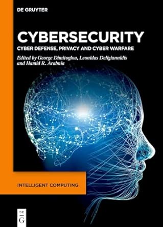 Cybersecurity: Cyber Defense, Privacy and Cyber Warfare (Intelligent ...