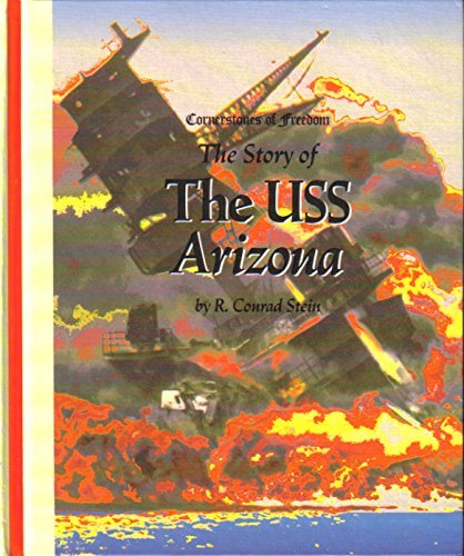 The Story of the USS Arizona (Cornerstones of Freedom): Stein, R ...