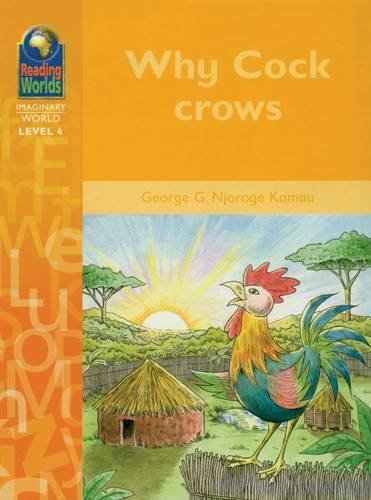 Reading Worlds 4I Why Cock Crows reader : . Njoroge Kamau, George G ...