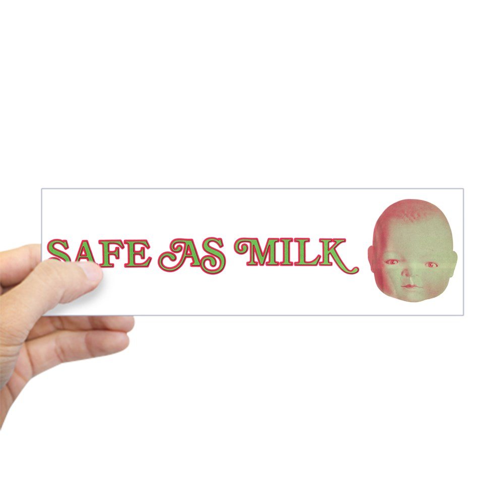Safe As Milk Bumper Sticker