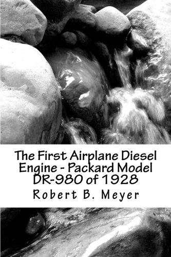 The First Airplane Diesel Engine - Packard Model DR-980 of 1928: Robert ...