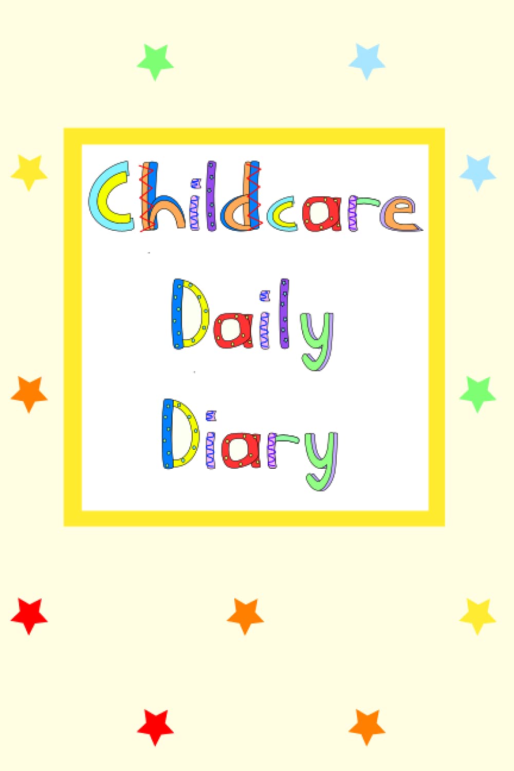 Childcare Daily Diary: Childcare Daily Log Book, Childcare ...