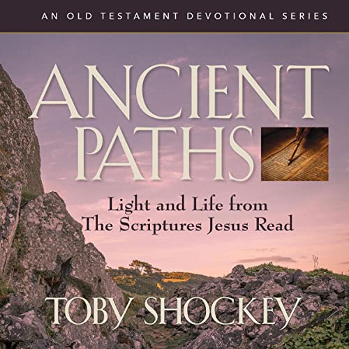 Amazon.com: Ancient Paths: Light and Life from the Scriptures Jesus ...