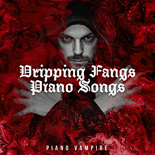 Spiele Dripping Fangs Piano Songs von Piano Vampire auf Amazon Music ab