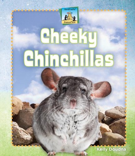 Cheeky Chinchillas (Unusual Pets): Doudna, Kelly, Nobens, C. A ...