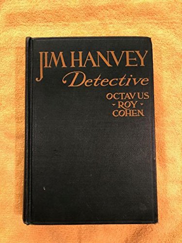 Jim Hanvey, detective,: Cohen, Octavus Roy: Amazon.com: Books