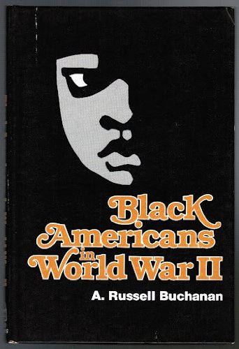 Black Americans in World War II: Buchanan, A.Russell: 9780874362770 ...