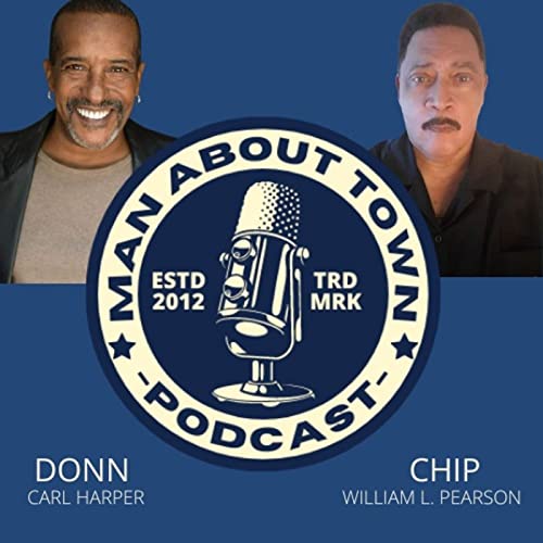 MAN ABOUT TOWN WITH DONN CARL HARPER AND WILLIAM L. PEARSON AKA "CHIP ...