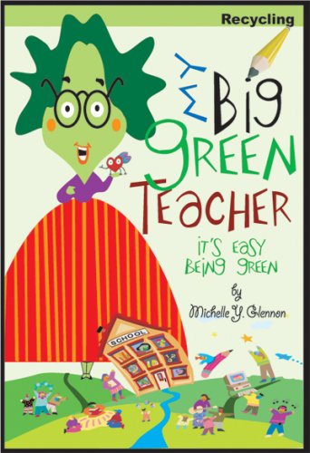 My Big Green Teacher: It's Easy Being Green: Michelle Y. Glennon ...
