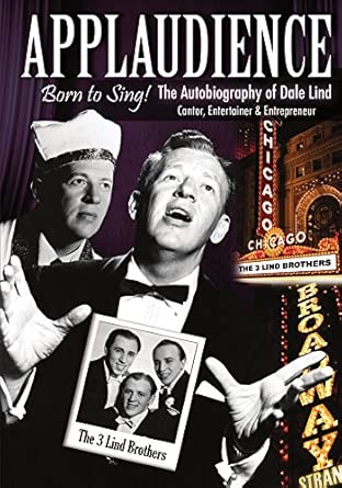Applaudience: Born to Sing! The Autobiography of Dale Lind: Cantor ...