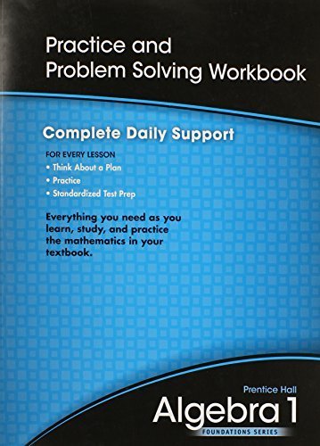 HIGH SCHOOL MATH 2011 ALGEBRA 1 FOUNDATIONS PRACTICE & PROBLEM SOLVING ...