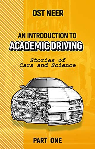 An Introduction to Academic Driving: Stories of Cars and Science - Part ...