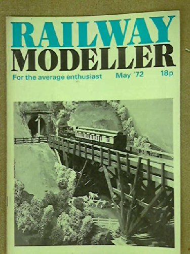 Railway Modeller May 1972: E. D. T. Revill, Dave Rowe, H. F. Cockshott ...