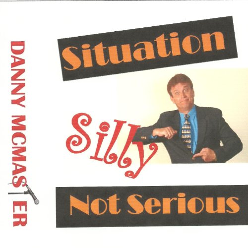 Amazon Music - Danny McMasterのSituation Silly, Not Serious - Amazon.co.jp