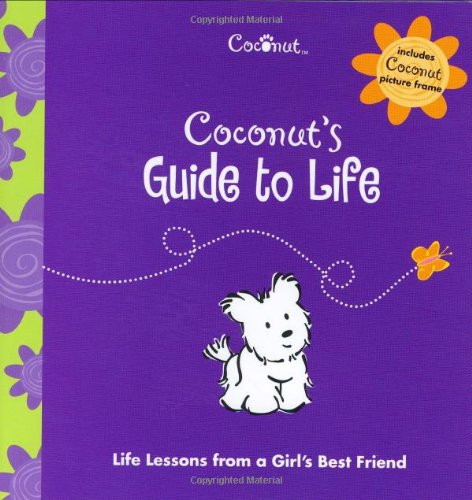 Coconut's Guide to Life: Life Lessons from a Girl's Best Friend ...
