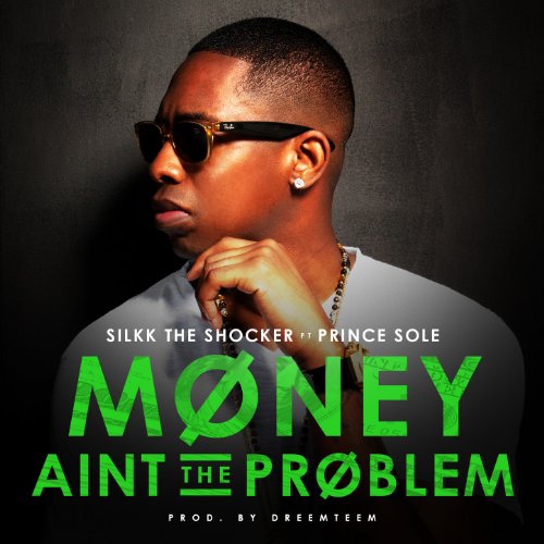 Play Money Aint the Problem (feat. Prince Sole) by Silkk The Shocker ...