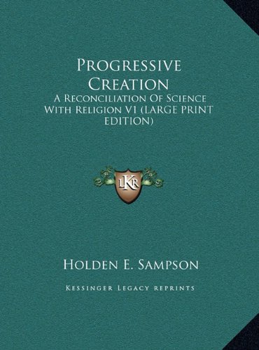 Progressive Creation: A Reconciliation Of Science With Religion V1 ...