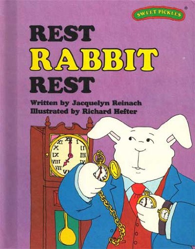 Rest, Rabbit, Rest (Sweet Pickles Series): Reinach, Jacquelyn, Hefter ...