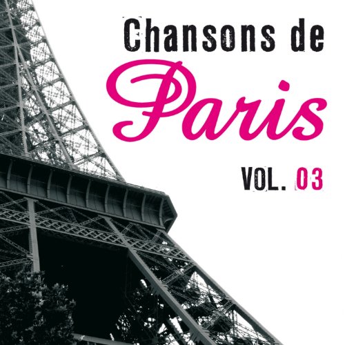 Écouter Chansons de Paris, vol. 3 par VARIOUS ARTISTS sur Amazon Music ...
