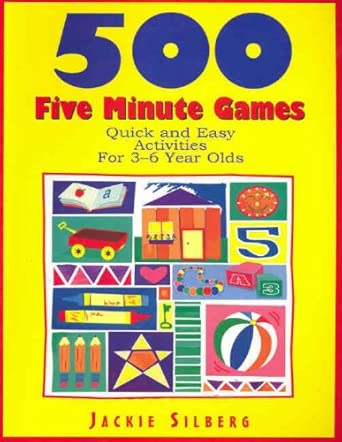 500 Five Minute Games: Quick and Easy Activities for 3-6 Year Olds ...