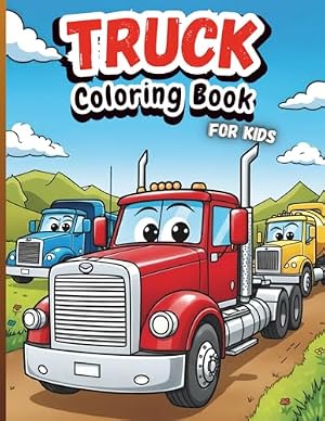 Truck Coloring Book: Kids Coloring Book with Monster Trucks, Fire ...