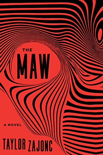 The Maw: A Novel - Kindle edition by Zajonc, Taylor. Literature ...