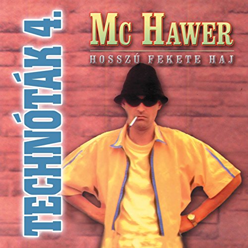 Amazon Music - MC HawerのHosszú fekete haj (Technóták 4.) - Amazon.co.jp