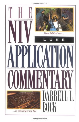 Luke (NIV Application Commentary, The): Bock, Darrell L.: 9780310493303 ...
