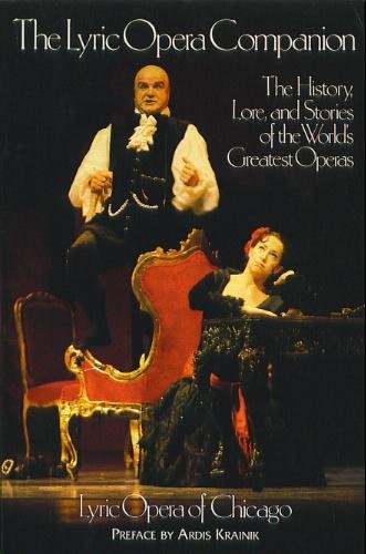 The Lyric Opera Companion: The History, Lore, and Stories of the World ...