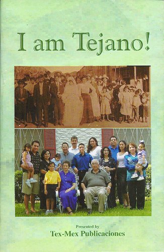 I am Tejano! A Look at the Mexican-American in Texas From 1900 to 1950 ...