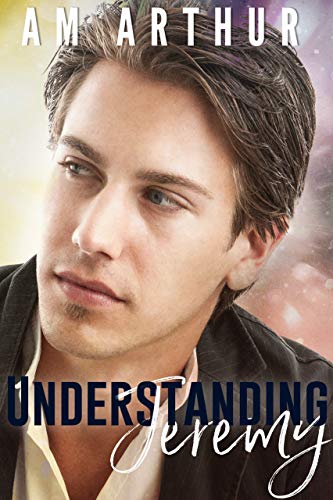 Understanding Jeremy: Discovering Me #2 - Kindle edition by Arthur, A.M ...