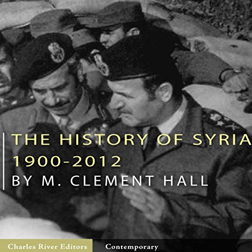 The History of Syria: 1900-2012 (Audio Download): Dan Gallagher ...