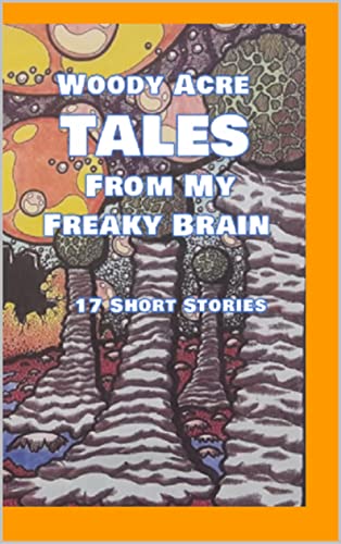 Woody Acre TALES From My Freaky Brain eBook : Acre, Woody: Amazon.in ...