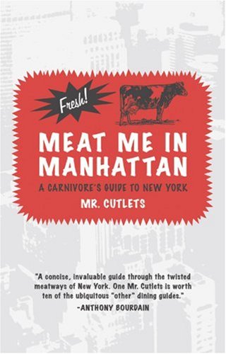 Meat Me in Manhattan: A Carnivore's Guide to New York: Mr. Cutlets ...