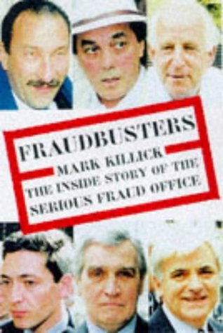 Fraudbusters: The Inside Story of the Serious Fraud Office: Killick, Mark: 9780575065451: Amazon ...